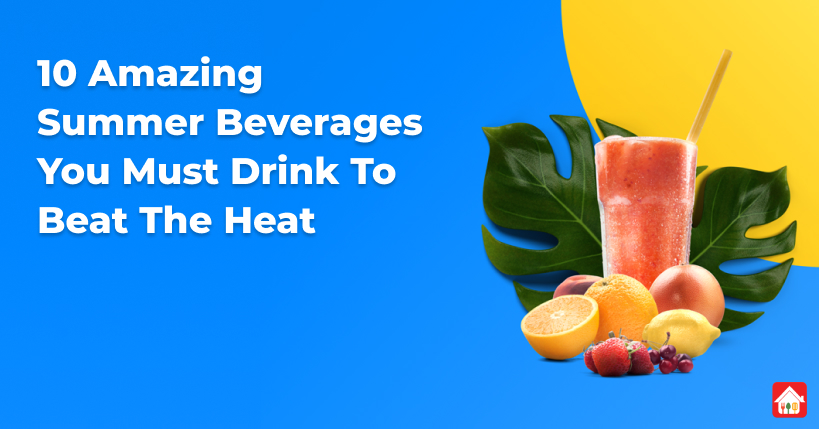 10 Amazing Summer Beverages You Must Drink To Beat The Heat – Food Next ...