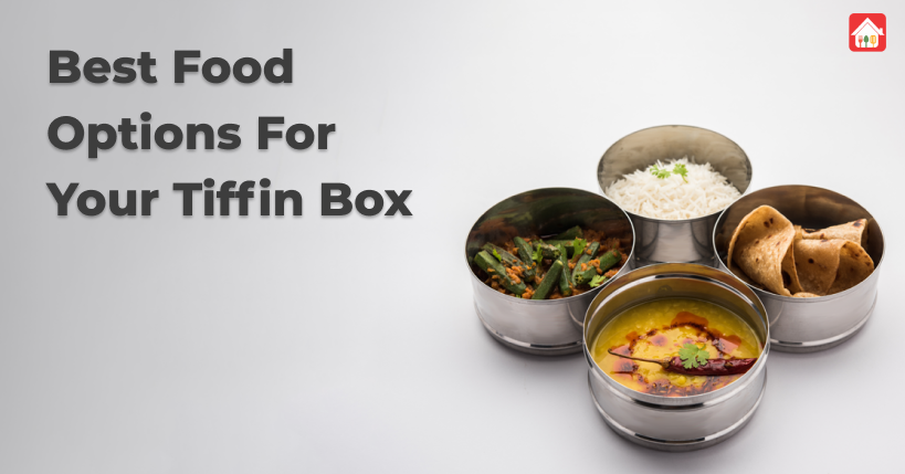 Best Food Options For Your Tiffin Box - Food Next Door